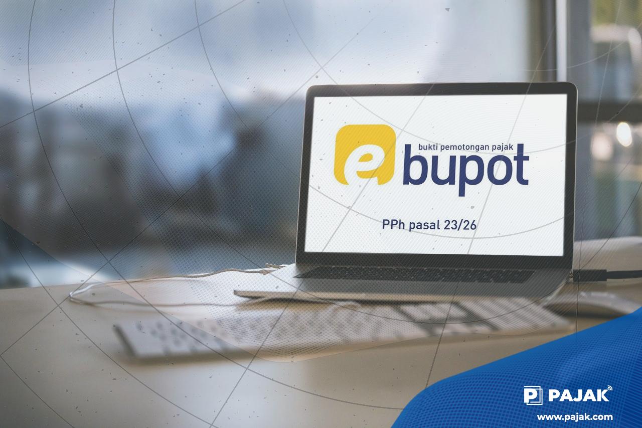 Pengertian dan Tata Cara e-Bupot - PAJAK.COM