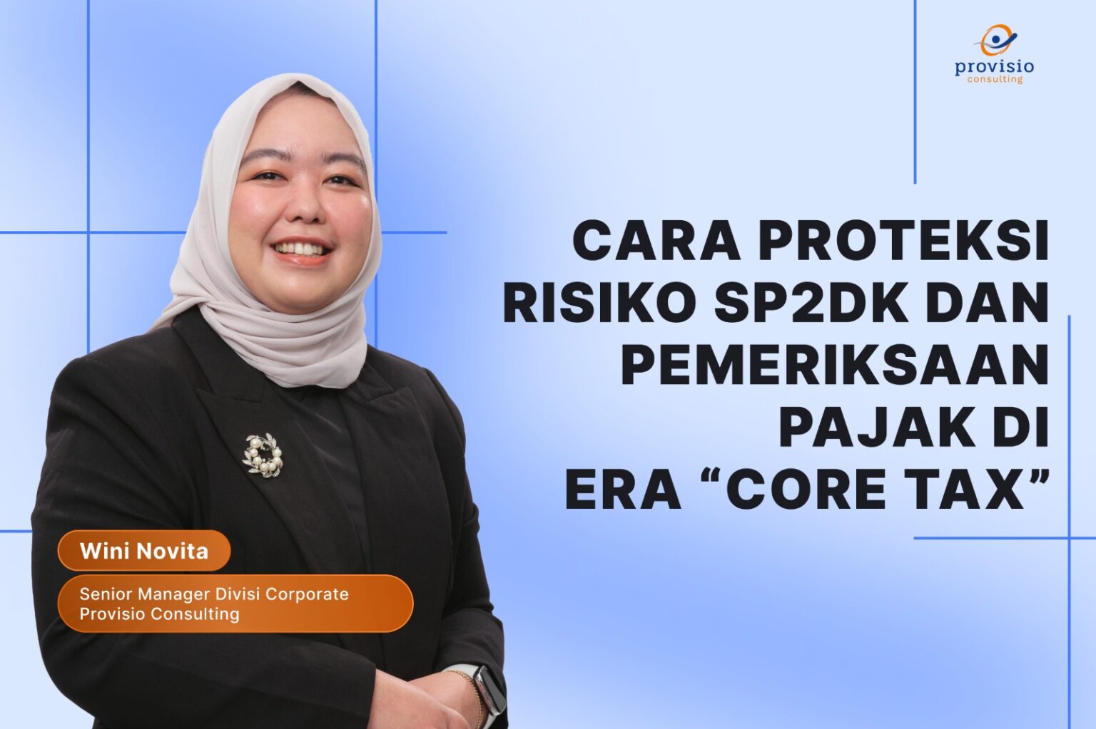 Penting! Cara Proteksi Risiko SP2DK dan Pemeriksaan Pajak di Era “Core ...